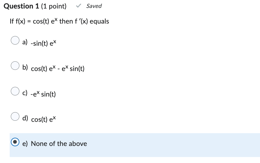 Solved Question 1 (1 ﻿point)If f(x)=cos(t)ex ﻿then f'(x) | Chegg.com