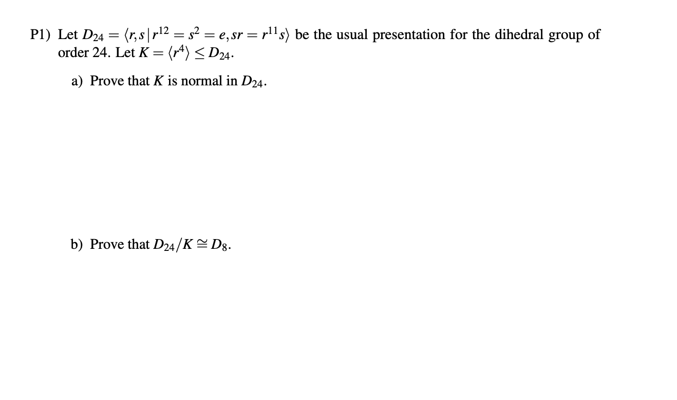 Solved = P1) Let D24 = (r,s|r12 = 52 = e, sr=plls) be the | Chegg.com