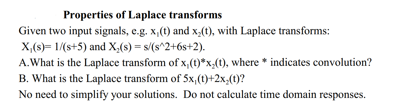 Solved = Properties of Laplace transforms Given two input | Chegg.com