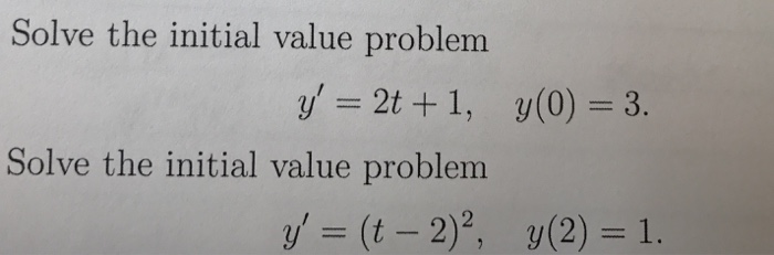 Solved Solve the initial value problem y' = 2t + 1, y(0) = | Chegg.com