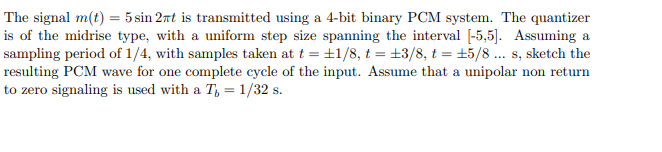 Solved The signal m(t) = 5 sin 2nt is transmitted using a | Chegg.com