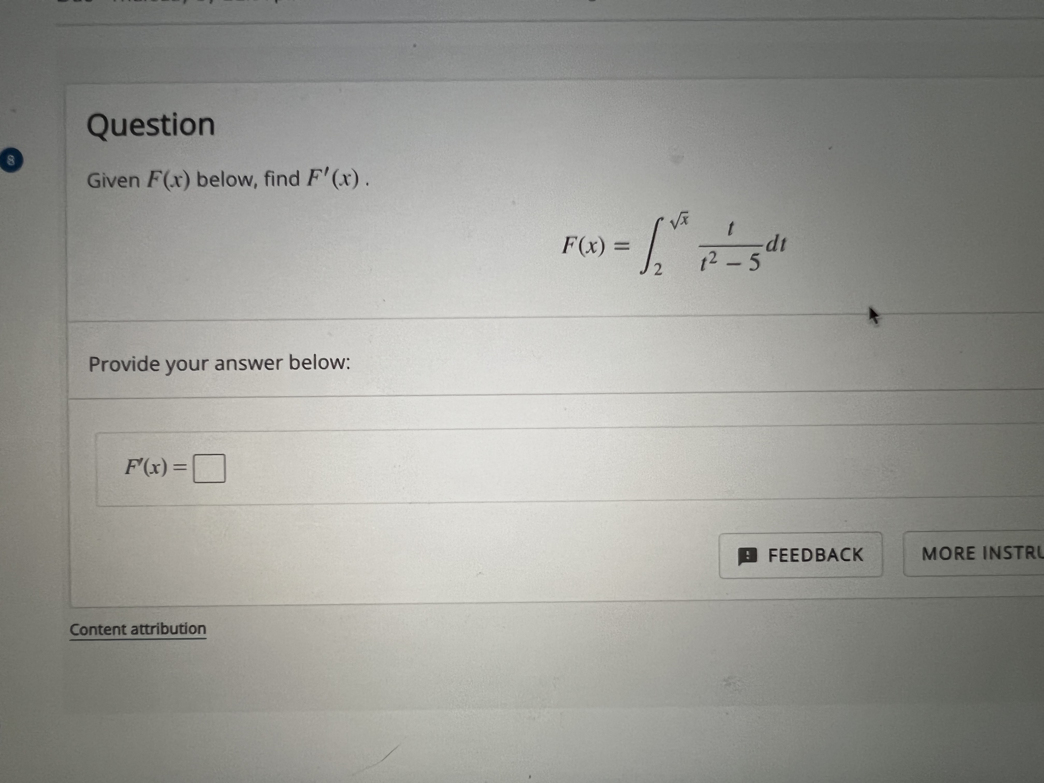 Solved Question Given F(x) below, find F′(x) F(x)=∫2xt2−5tdt | Chegg.com