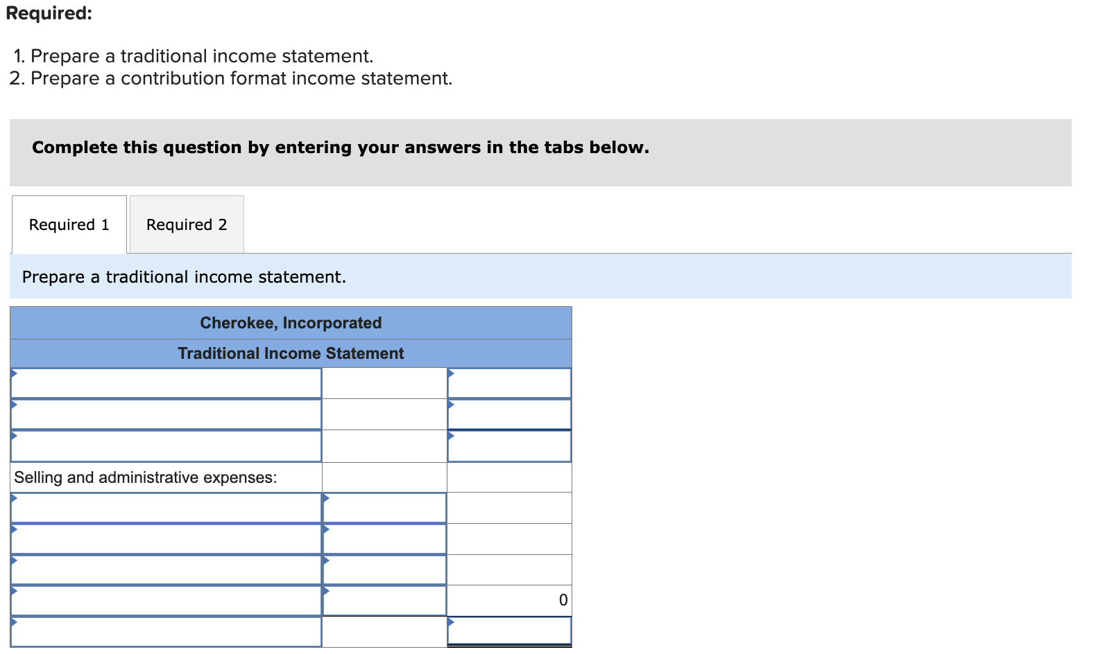 Solved Required: 1. Prepare a traditional income statement. | Chegg.com