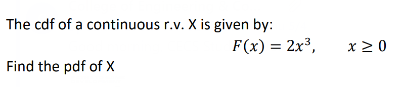 The cdf of a continuous r.v. X is given by: | Chegg.com