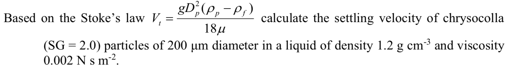 Solved Based on the Stoke's law Vt=18μgDp2(ρp−ρf) calculate | Chegg.com