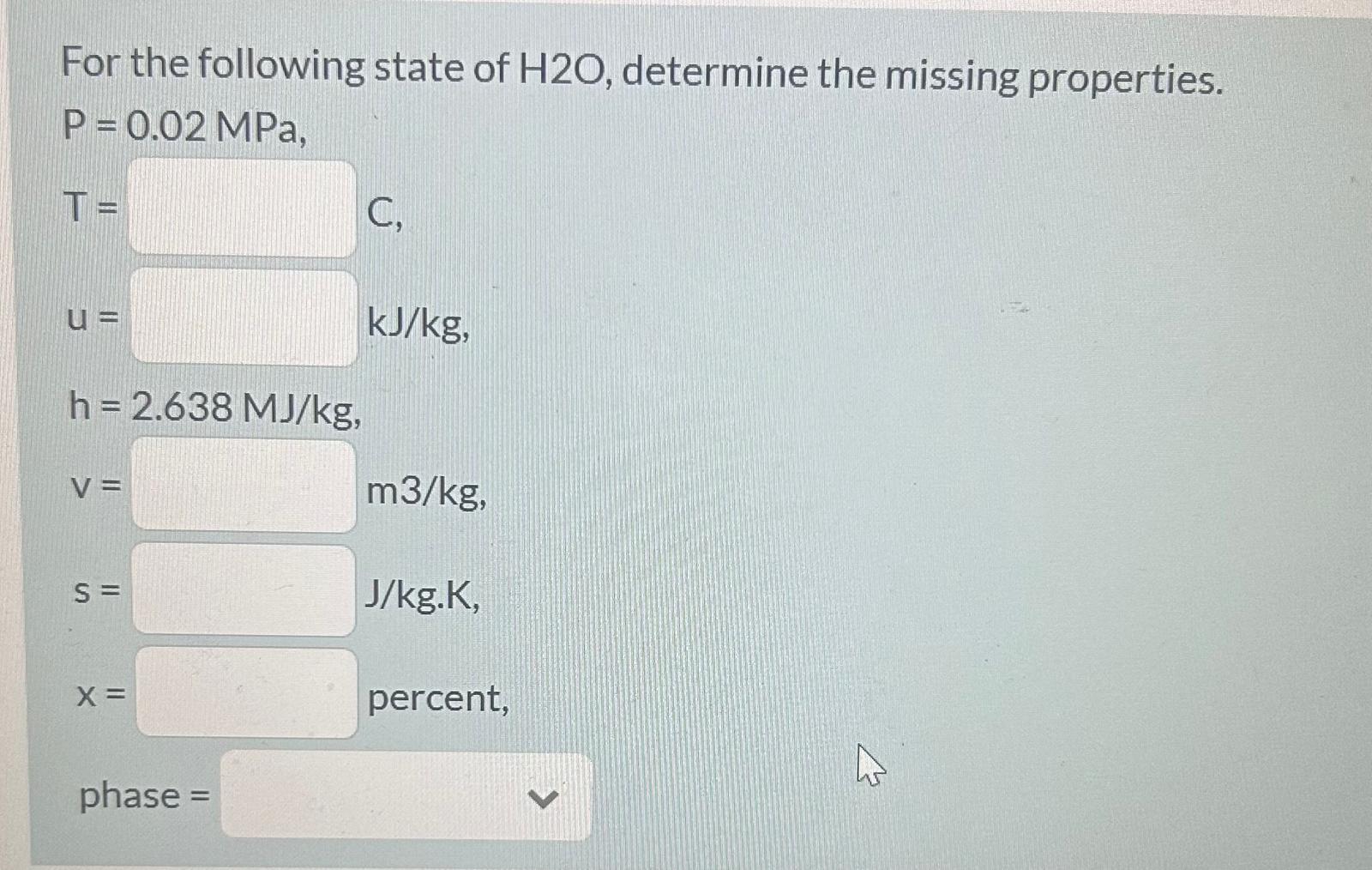 Solved For the following state of H 2 O , ﻿determine the | Chegg.com