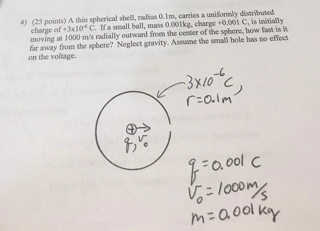 Solved 4) (25 points) A thin spherical shell, radius 0.1m, | Chegg.com