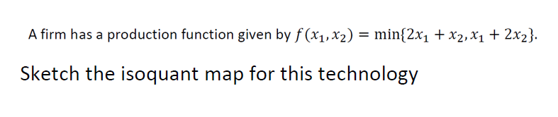 Solved A firm has a production function given by f(x1, x2) = | Chegg.com