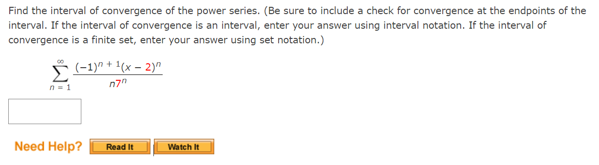 Solved Find the interval of convergence of the power series. | Chegg.com