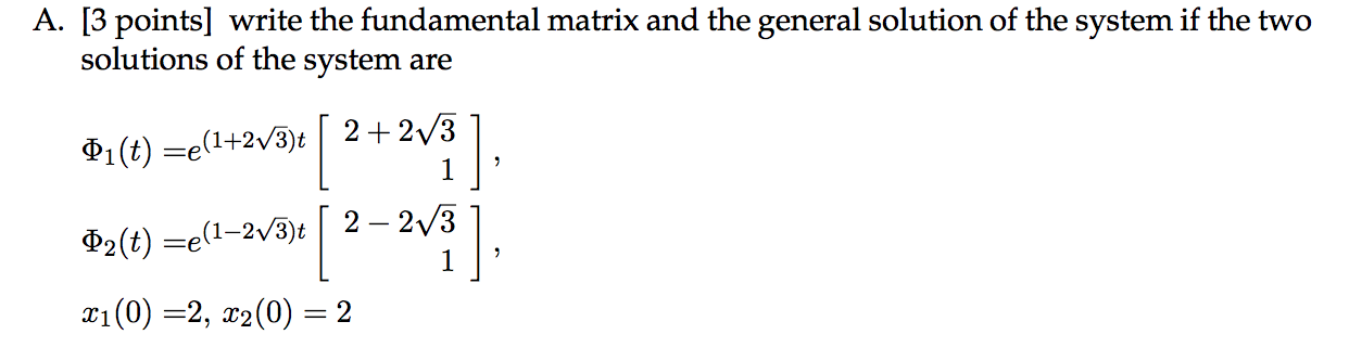 Solved A. [3 points] write the fundamental matrix and the | Chegg.com