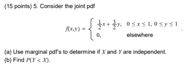 Solved (15 points) 5 . Consider the joint pdf | Chegg.com