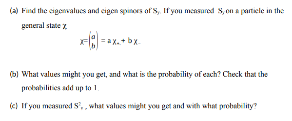 Solved (a) Find the eigenvalues and eigen spinors of Sy. If | Chegg.com