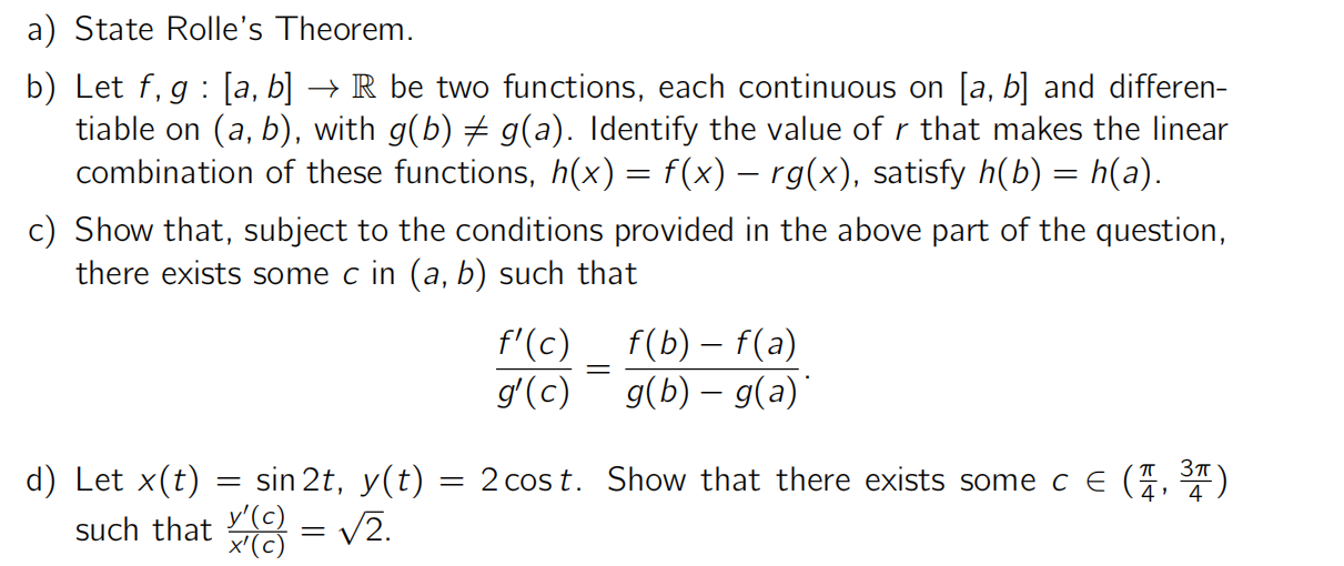 Solved a) State Rolle's Theorem. b) Let f,g:[a,b]→R be two | Chegg.com