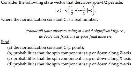 Solved ∣ψ =C(21∣+ −23i∣− ), where the normalization constant | Chegg.com