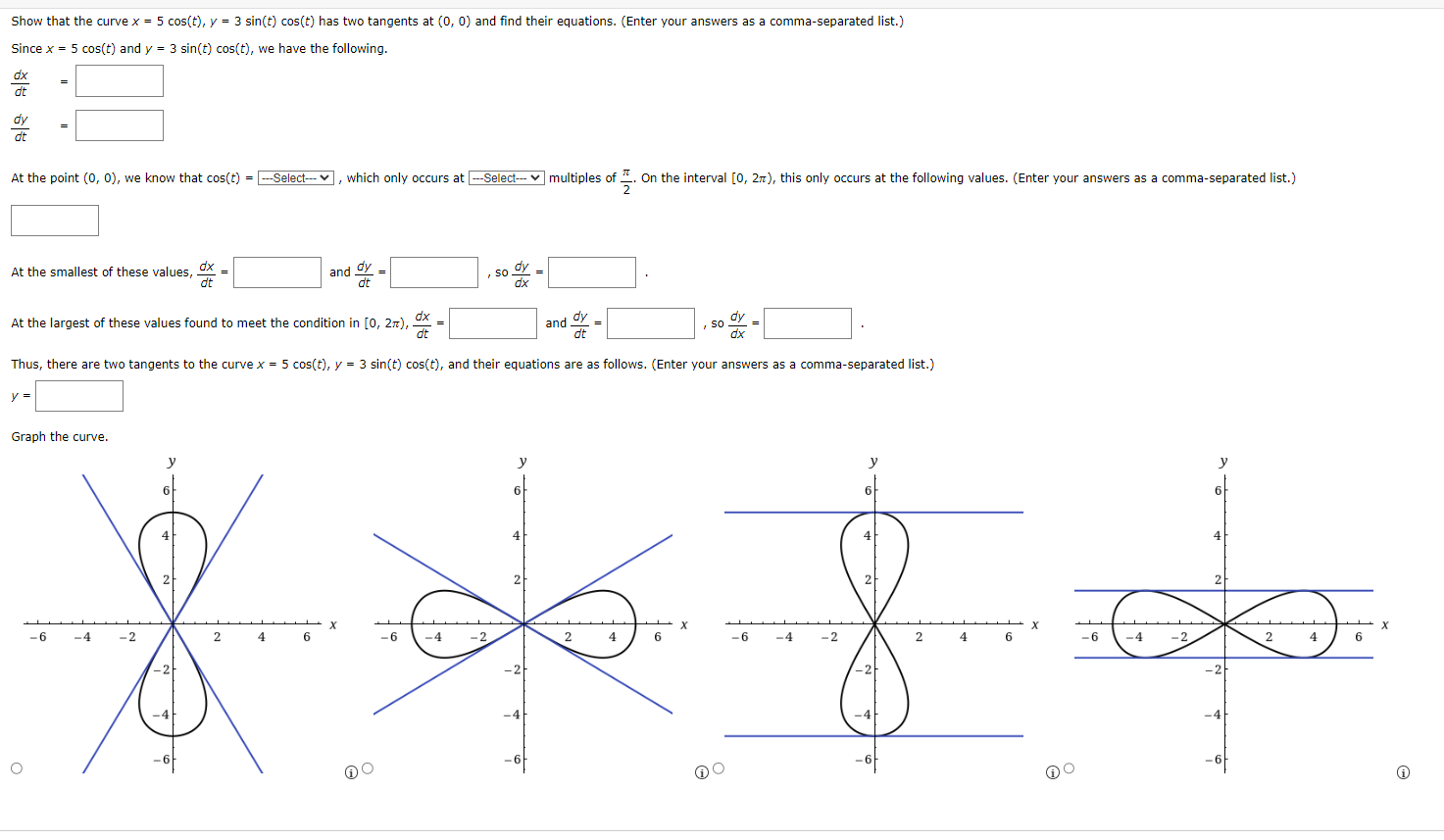 Solved Show that the curve x=5cos(t),y=3sin(t)cos(t) has two | Chegg.com
