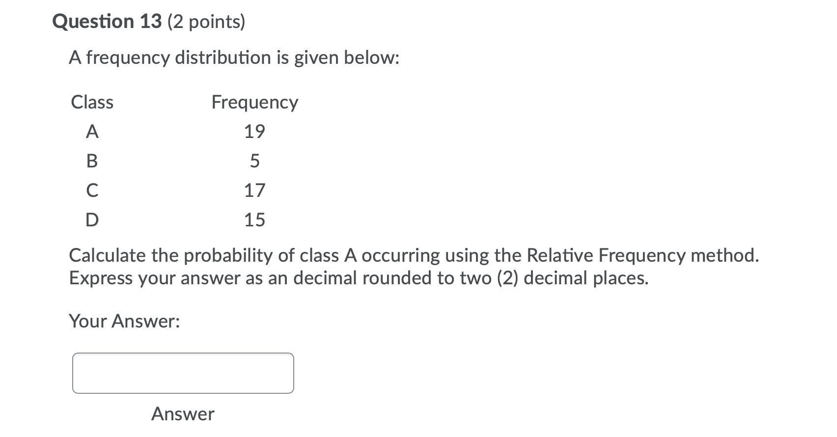 Solved Question 13 (2 points) A frequency distribution is | Chegg.com