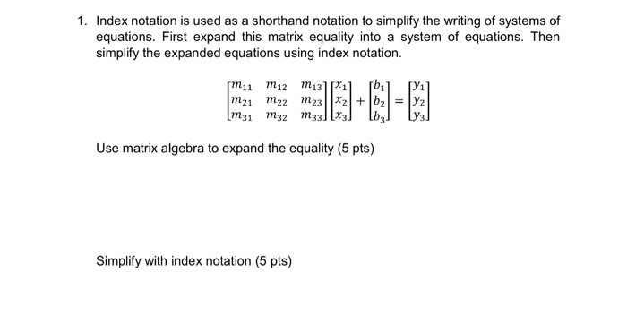 Solved 1. Index notation is used as a shorthand notation to | Chegg.com