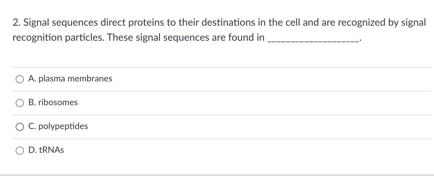 Solved 2. Signal sequences direct proteins to their | Chegg.com