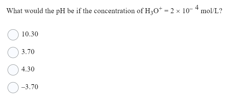Solved What would the pH be if the concentration of H3O+ = 2 | Chegg.com