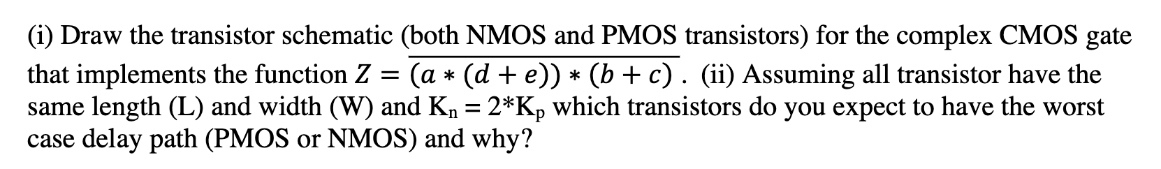 Solved I Draw The Transistor Schematic Both Nmos And Pmos