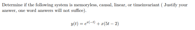 Solved Determine if the following system is memoryless, | Chegg.com