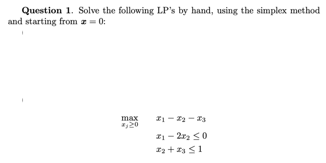 Solved Question 1. Solve the following LP's by hand, using | Chegg.com