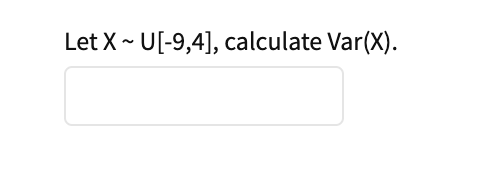 Solved Let X ~ U[-9,4], calculate Var(x). | Chegg.com