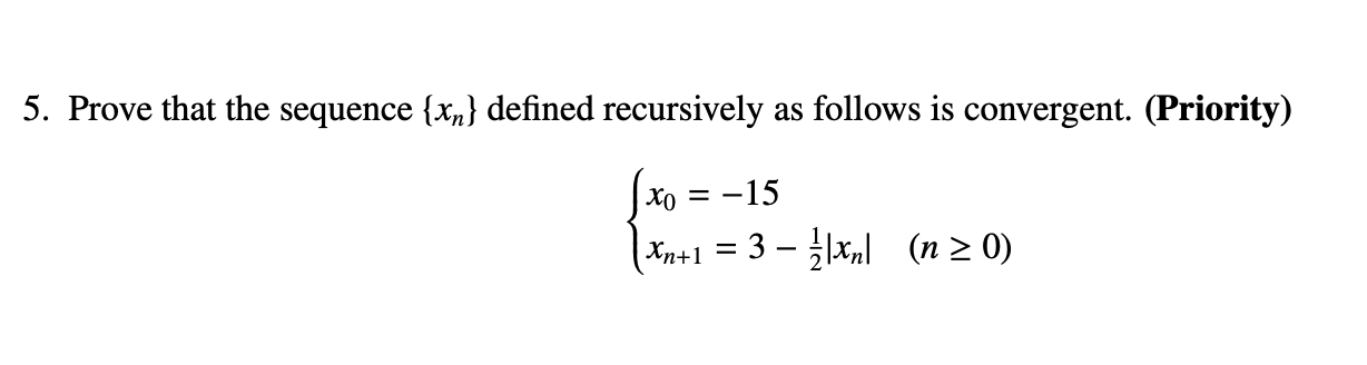 Solved Prove that the sequence {xn} defined recursively as | Chegg.com