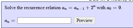Solved Solve the recurrence relation an=an−1+2n with a0=9. | Chegg.com