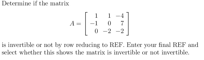 Solved Please help determine if the matrix is invertible by | Chegg.com