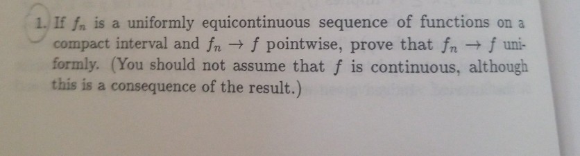 Solved 1. If fn is a uniformly equicontinuous sequence of | Chegg.com