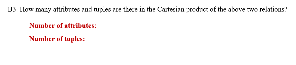 Solved B3. How many attributes and tuples are there in the | Chegg.com