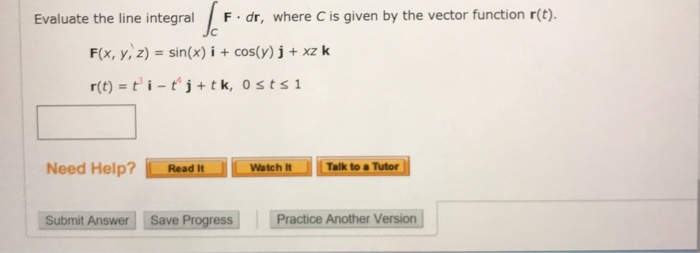Solved Evaluate the line integral integral_C F middot dr, | Chegg.com