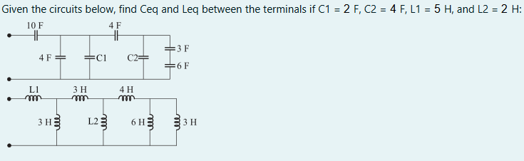 Solved Given the circuits below, find Ceq and Leq between | Chegg.com