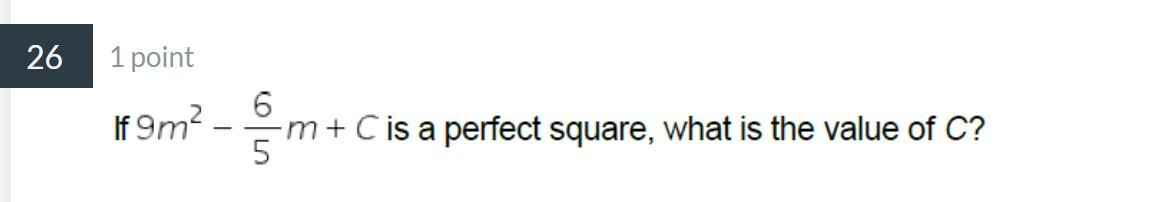 Solved 26 1 point 6 if 9m? - m+ C is a perfect square, what | Chegg.com