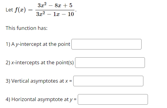 Solved Let f(x)=3x2−1x−103x2−8x+5. This function has: 1) A | Chegg.com
