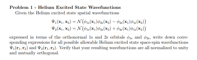 Solved Problem 1 - Helium Excited State Wavefunctions Given | Chegg.com