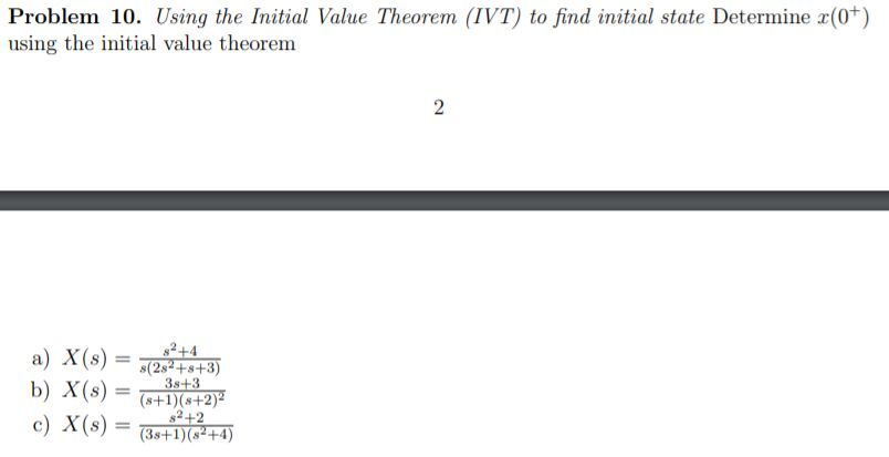 Solved Problem 10. Using the Initial Value Theorem (IVT) to | Chegg.com