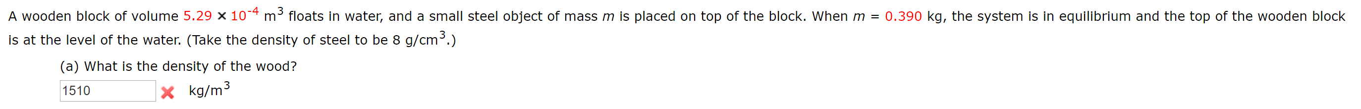 Solved A wooden block of volume 5.29 x 10-4 m³ floats in | Chegg.com