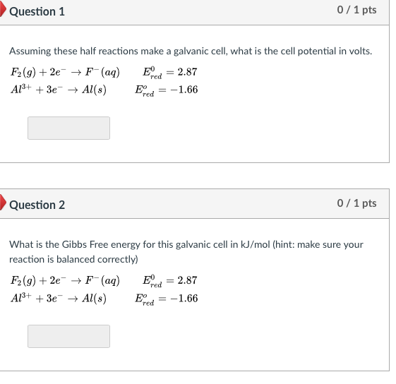 Solved Question 1 0/ 1 pts Assuming these half reactions | Chegg.com