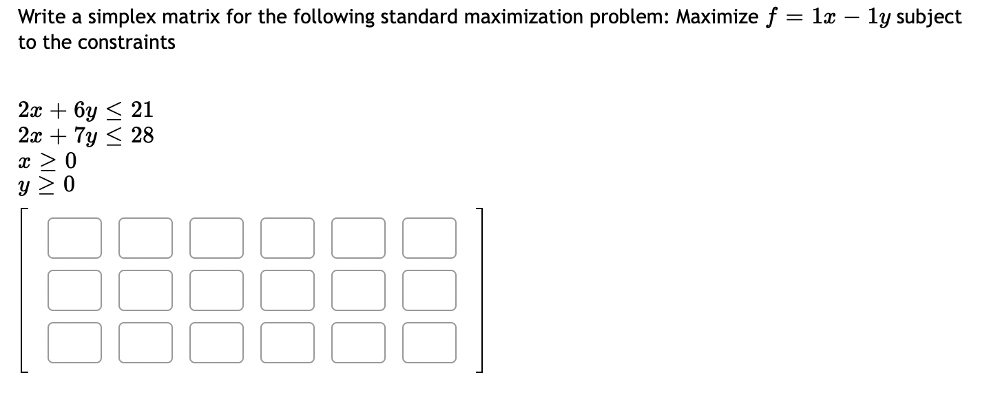 Solved = Write a simplex matrix for the following standard | Chegg.com