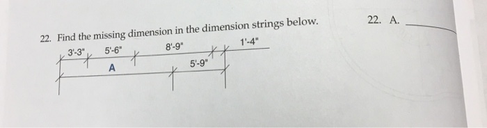 Solved Find the missing dimension in the dimension strings | Chegg.com