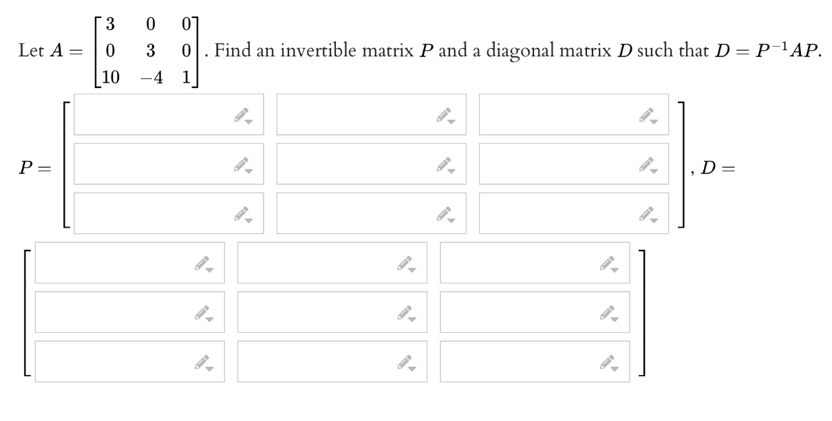 Solved Let A=⎣⎡301003−4001⎦⎤. Find an invertible matrix P | Chegg.com