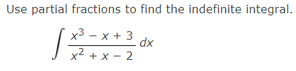 Solved Use partial fractions to find the indefinite | Chegg.com