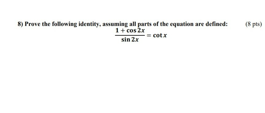 Solved (8 pts) 8) Prove the following identity, assuming all | Chegg.com