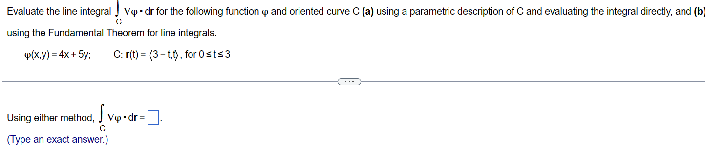 Solved Evaluate the line integral ∫C∇φ⋅dr for the following | Chegg.com