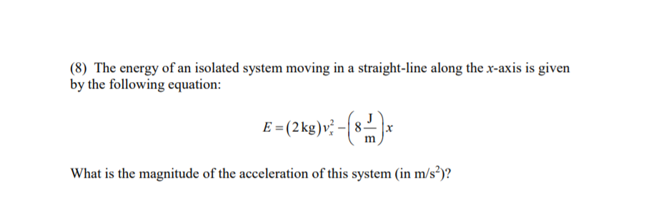 Solved (8) The energy of an isolated system moving in a | Chegg.com