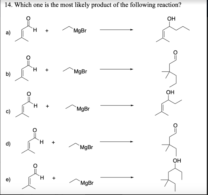 Solved 14. Which one is the most likely product of the | Chegg.com