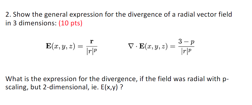 Solved 2. Show the general expression for the divergence of | Chegg.com