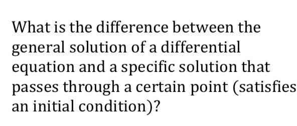 Solved What is the difference between the general solution | Chegg.com